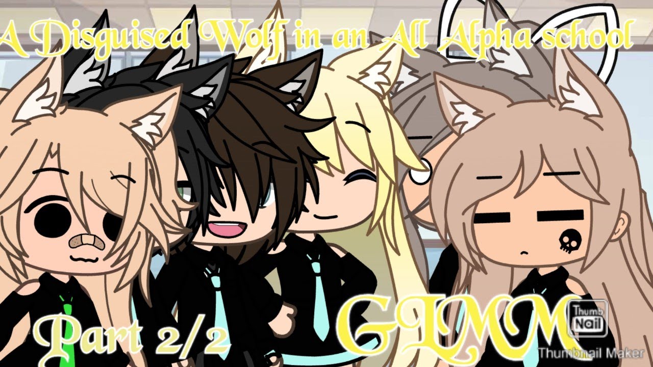 A Disguised Wolf in an All Alpha School || Glmm || Gacha life mini ...