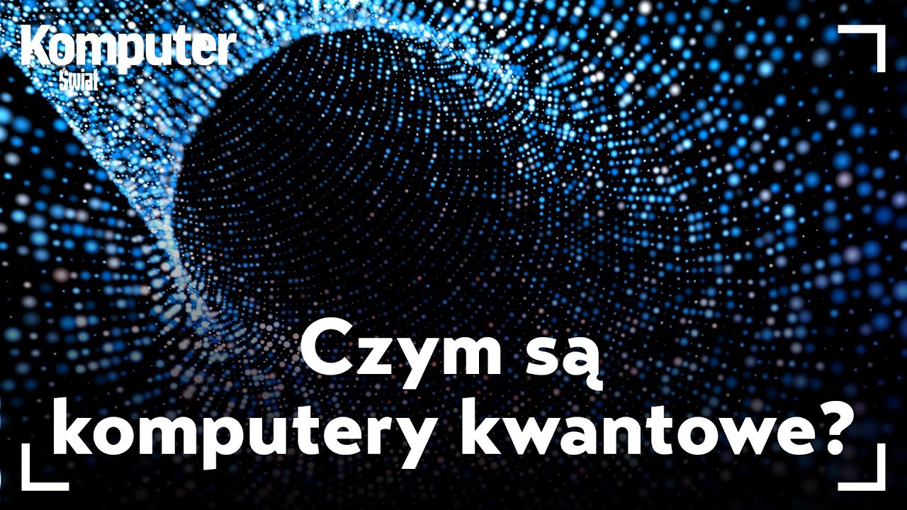 Czym są komputery kwantowe? KŚ wyjaśnia - YouTube