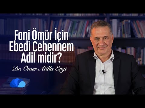 Fani Ömür İçin Ebedi Cehennem Adil midir? I Fikir Atölyesi I Dr. Ömer Atilla Ergi