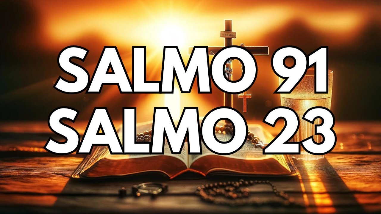 SALMO 23 Y SALMO 91 (9 de marzo): DOS ORACIONES MÁS PODEROSAS DE LA ...