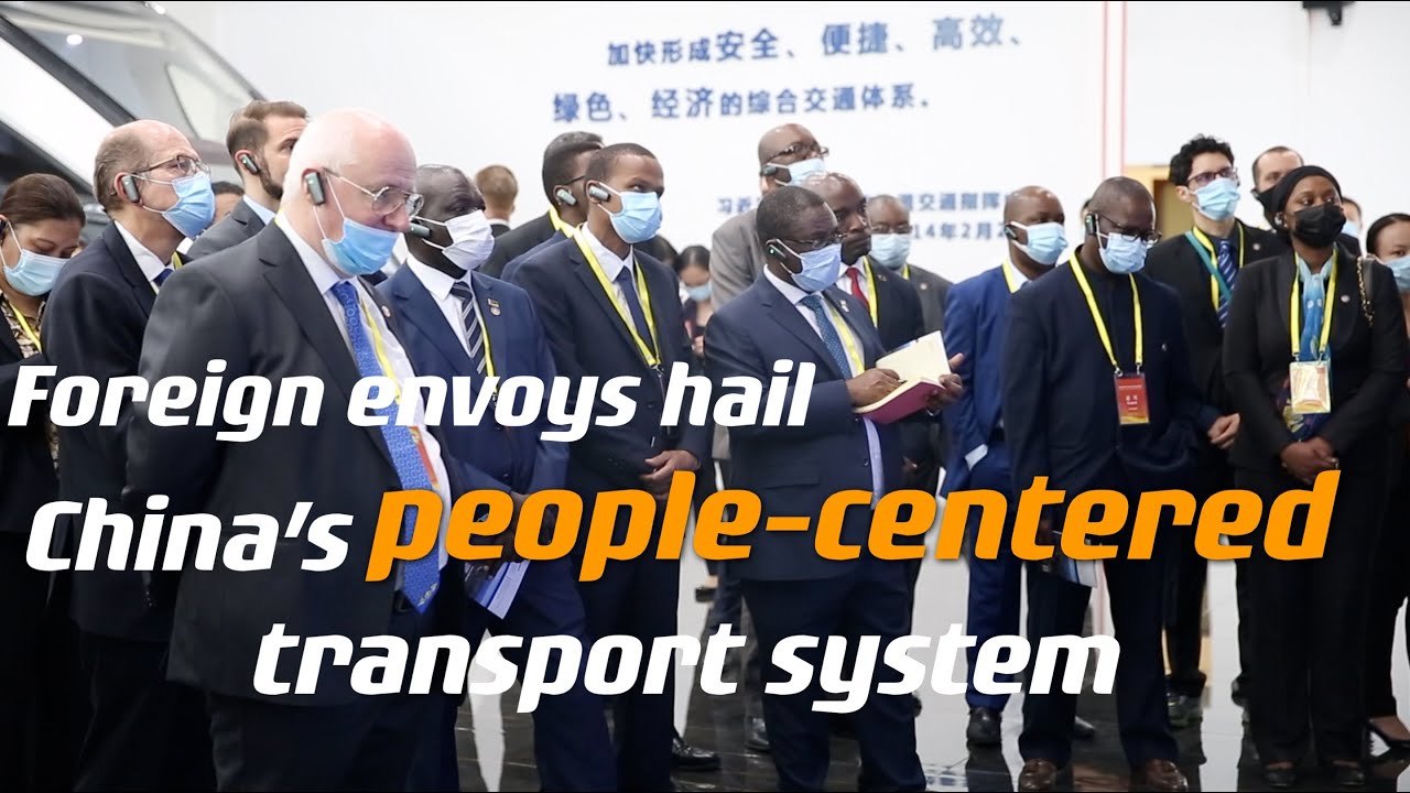 GLOBALink | Foreign envoys hail China's people-centered transport ...
