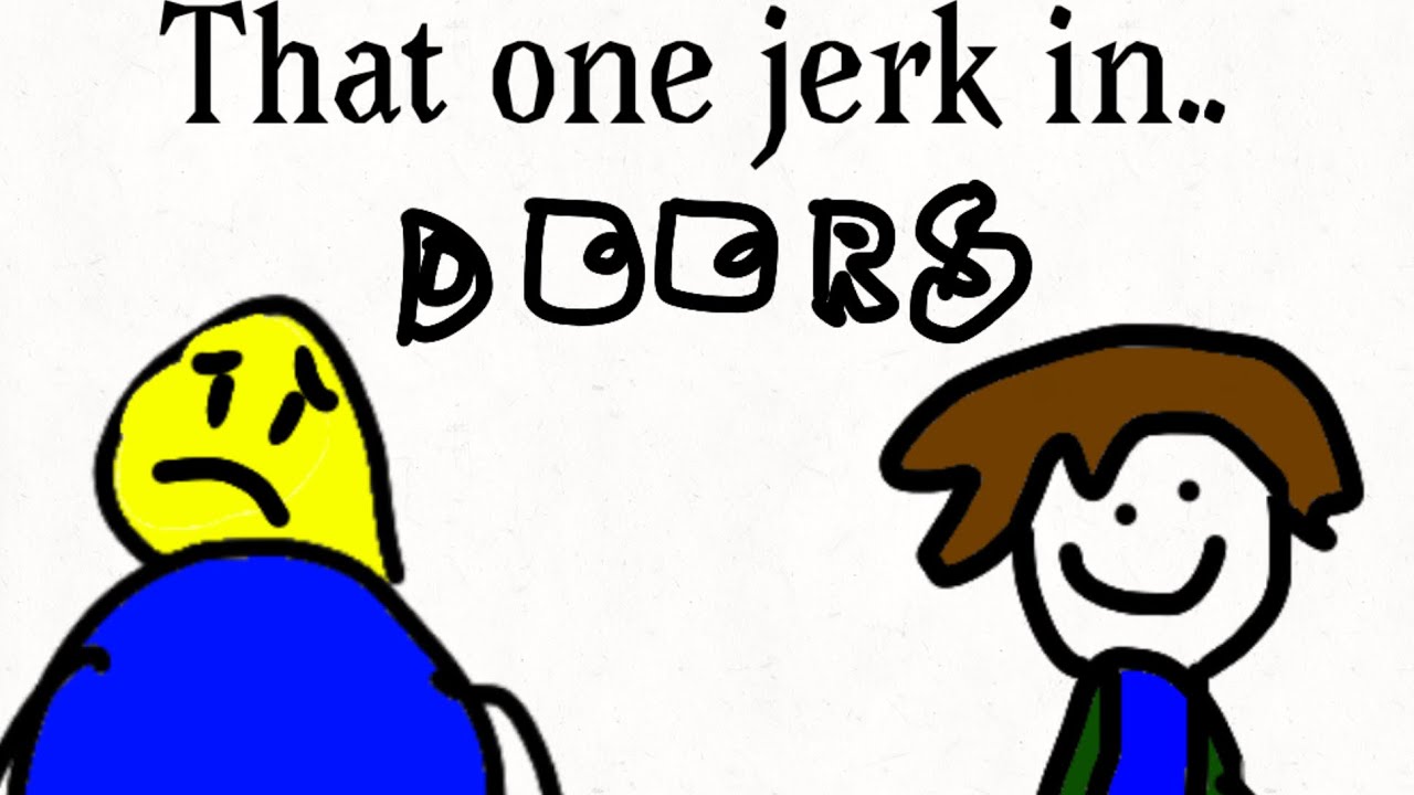 That one jerk in doors.. (animation) - YouTube