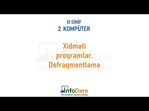 Xidməti proqramlar. Defraqmentləmə (9-cu sinif)