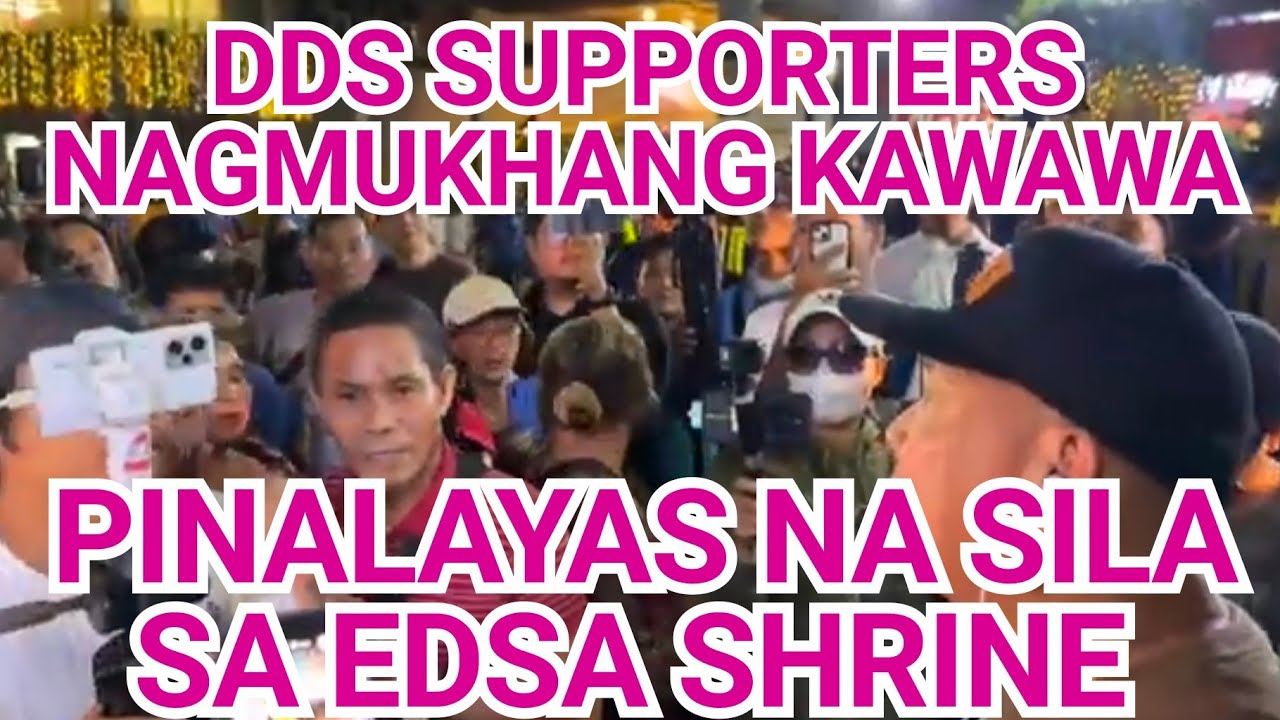 MGA DDS PINALAYAS NA SA EDSA SHRINE | NAGMUKHANG KAWAWA ANG MGA DUTERTE SUPPORTERS - YouTube