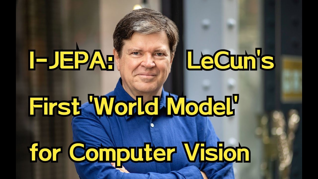 I-JEPA: Yannn LeCun's First 'World Model' for Computer Vision - YouTube
