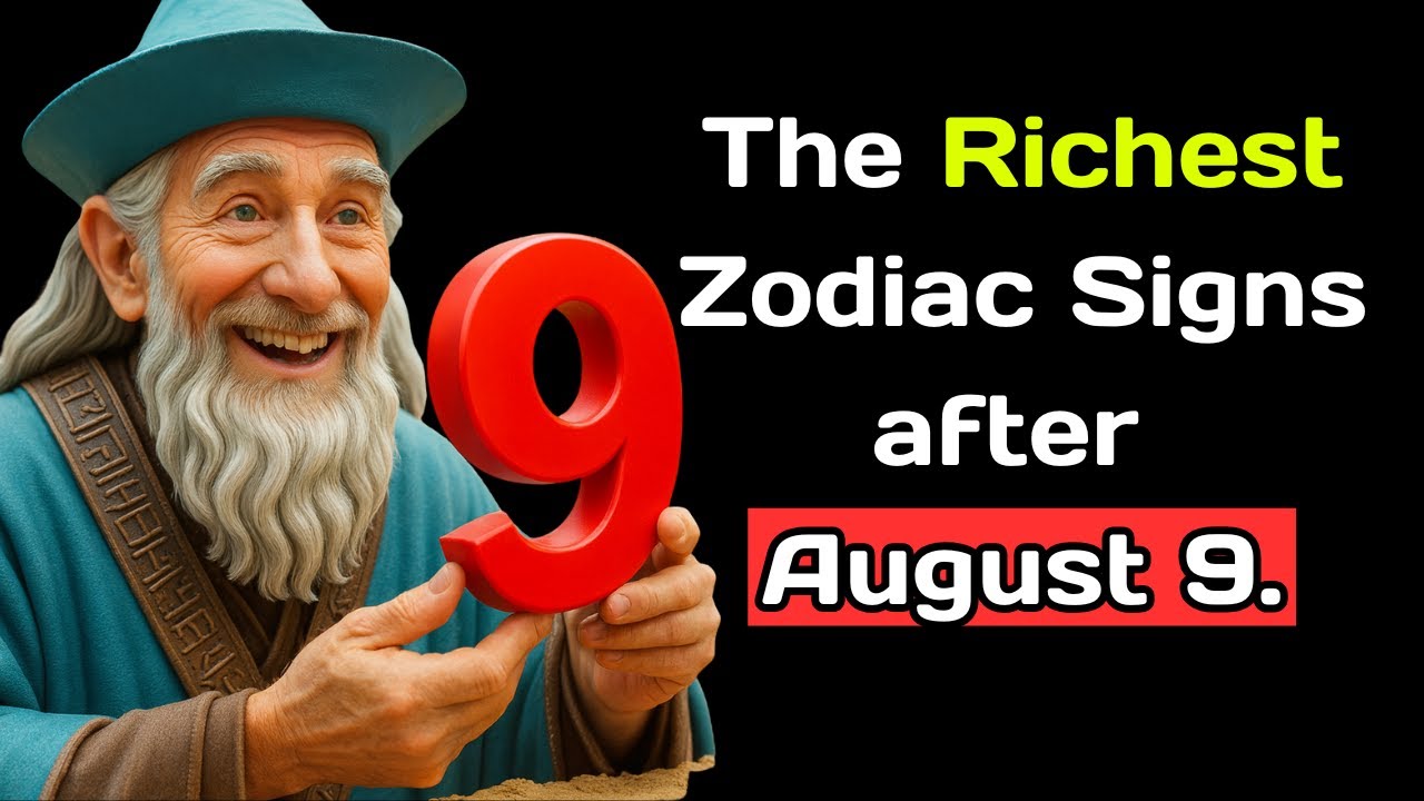 Nostradamus named the Richest Zodiac Signs after August 9. - YouTube