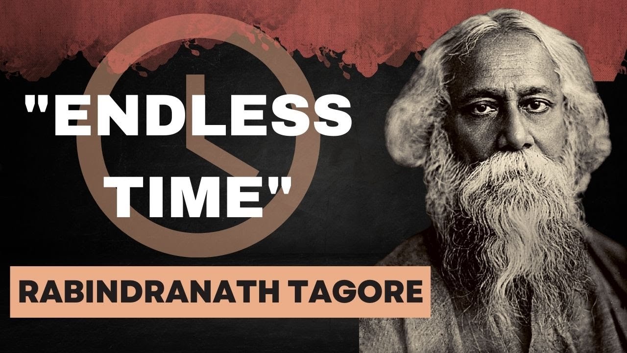 'Endless Time' by Rabindranath Tagore | Inspiring Poems | The Unplugged ...