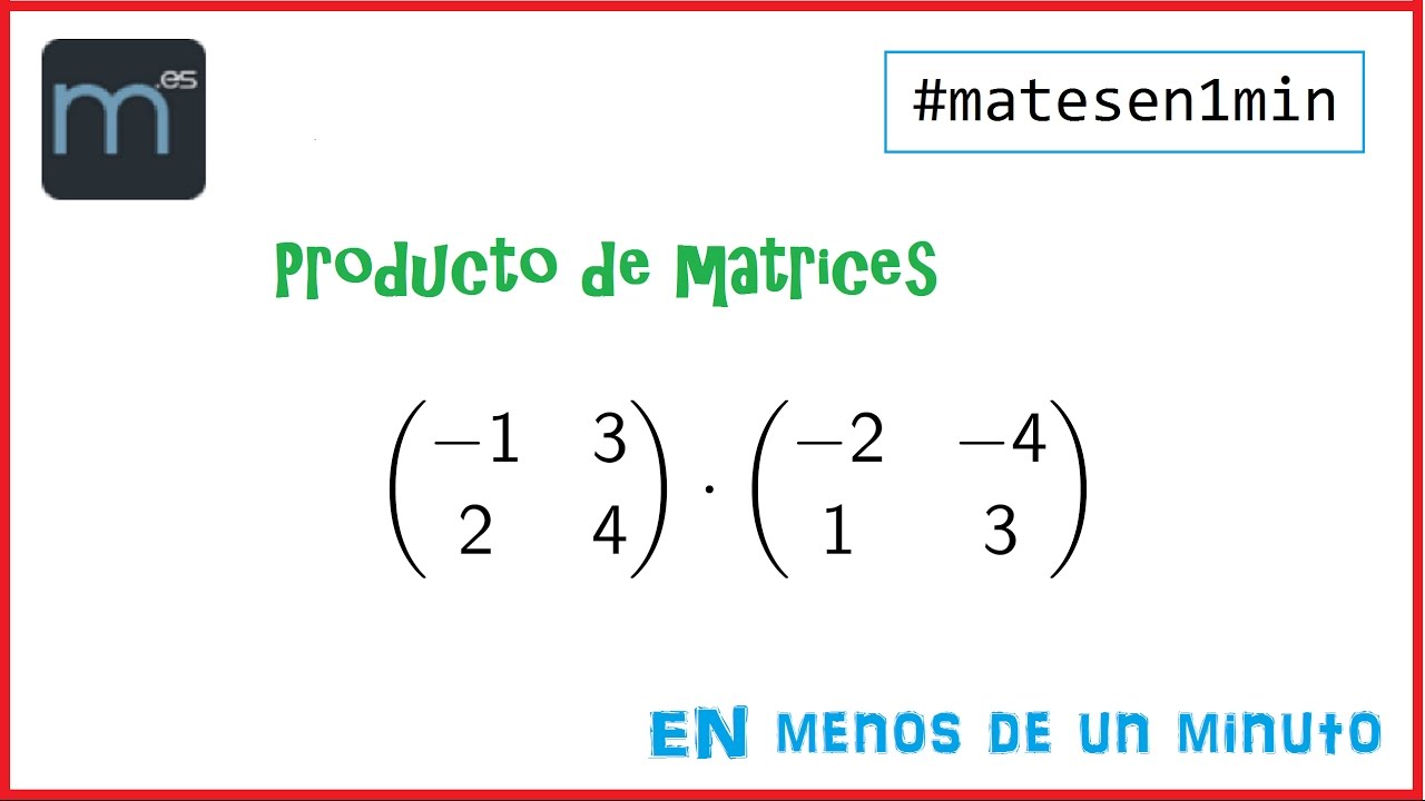 Producto de matrices - #matesen1min - YouTube