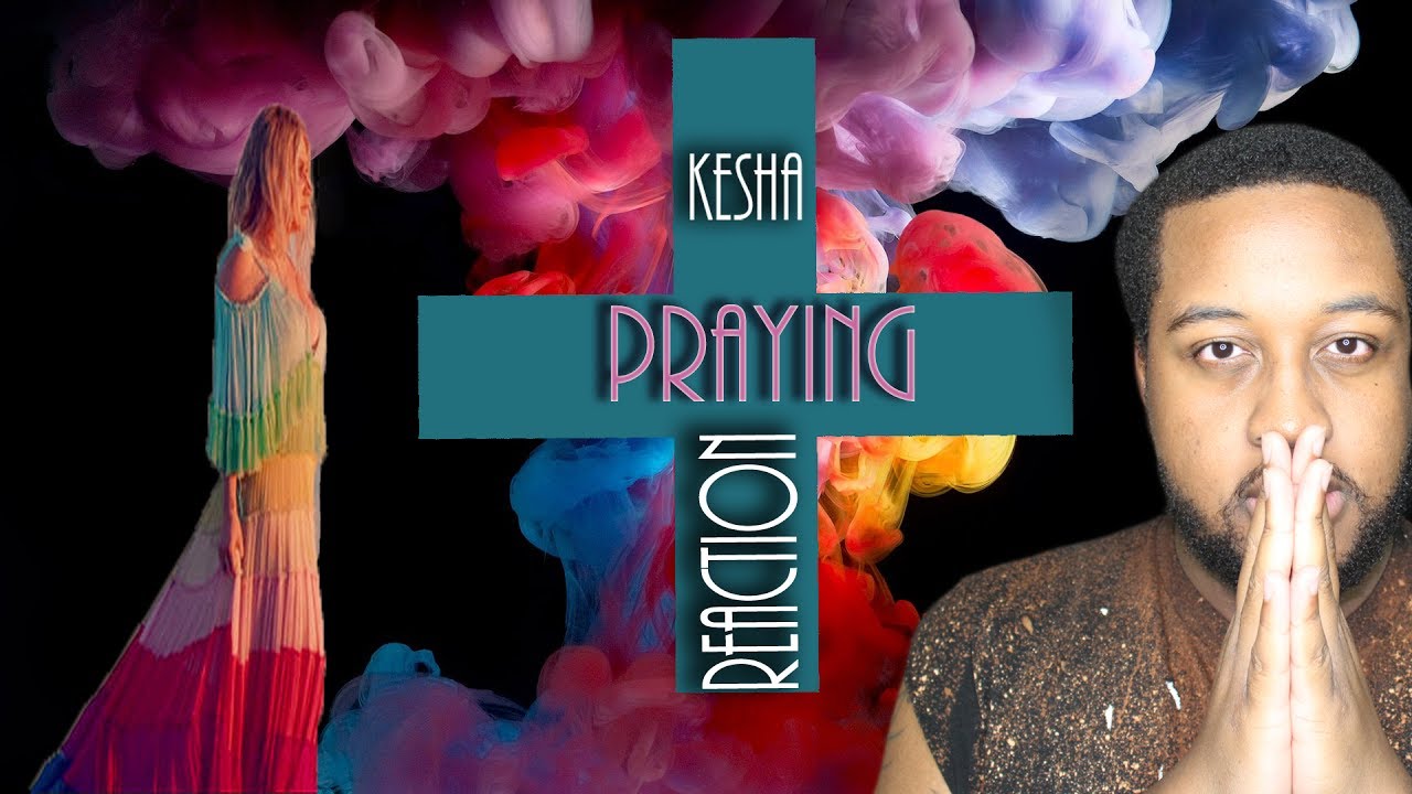 Kesha - Praying | REACTION VIDEO - YouTube