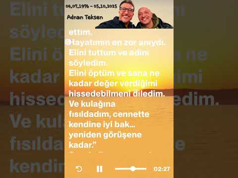 Acıtıyor, Adnan. Burada olmaman çok acıtıyor