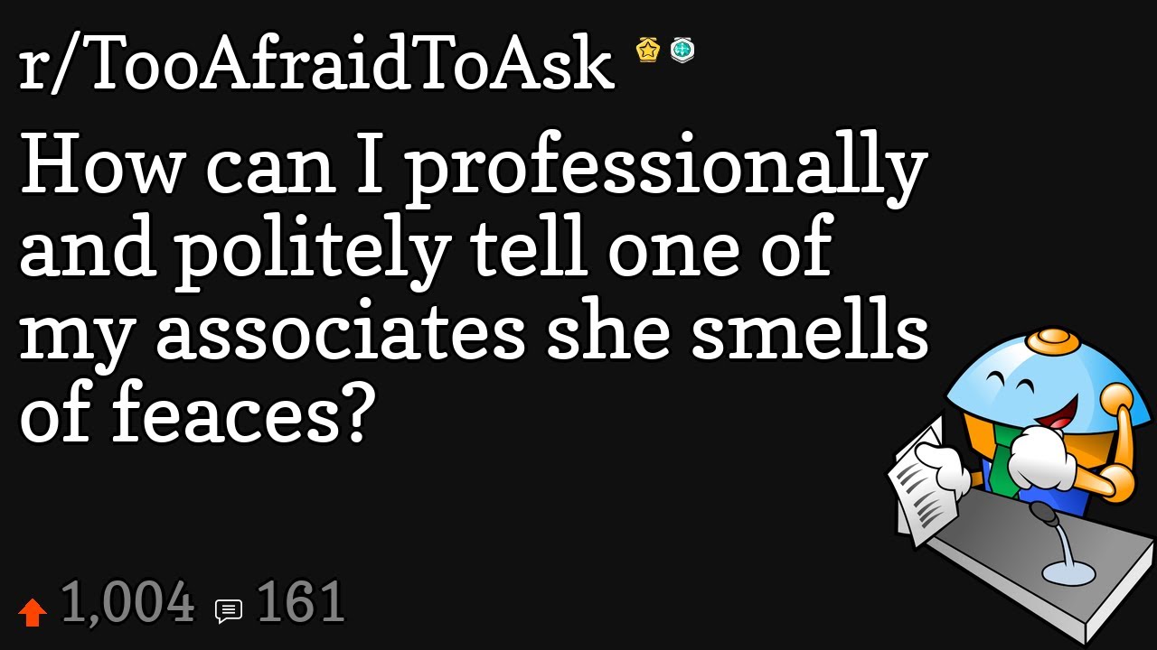 How can I professionally and politely tell one of my associates she ...