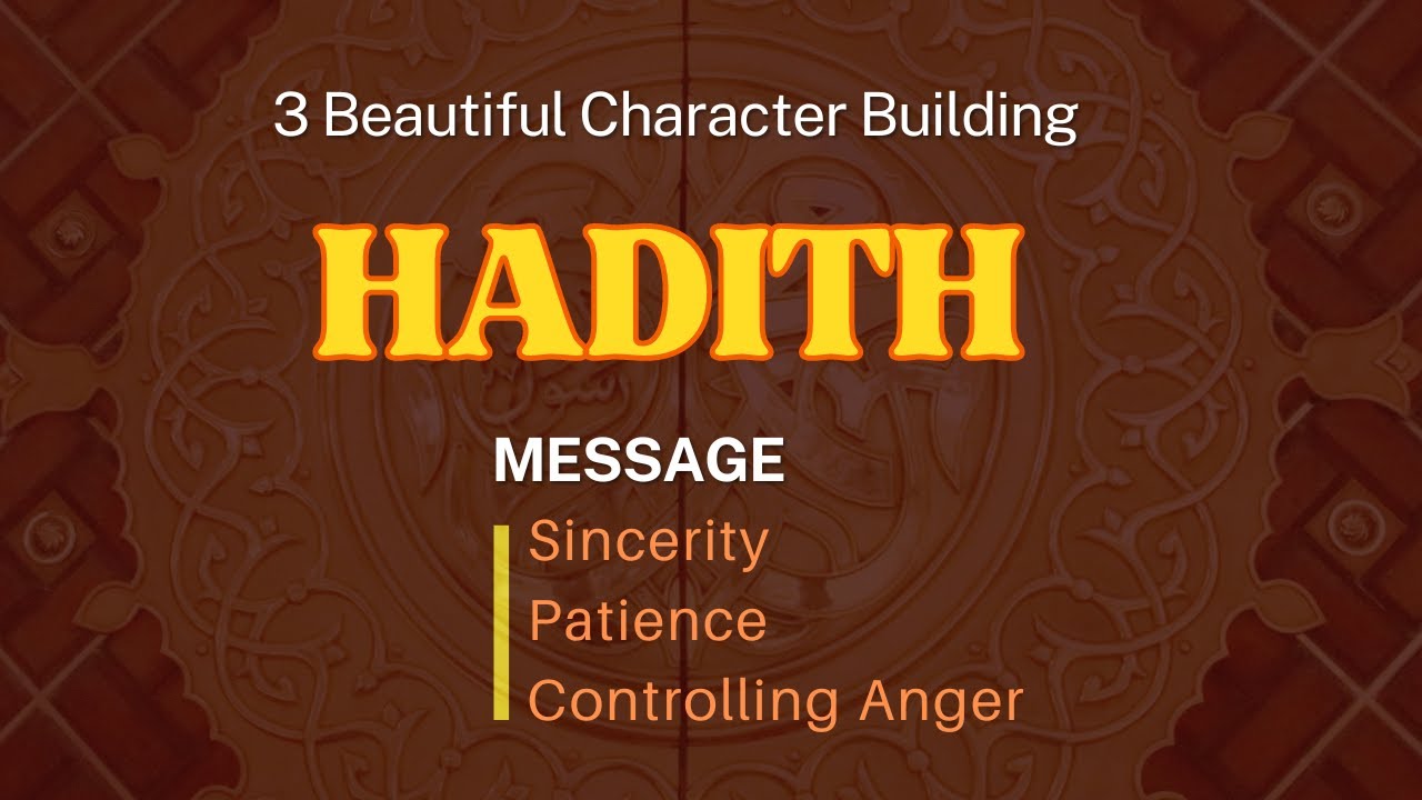 3 Beautiful Character Building HADITH حدیث[Sincerity,Patience ...
