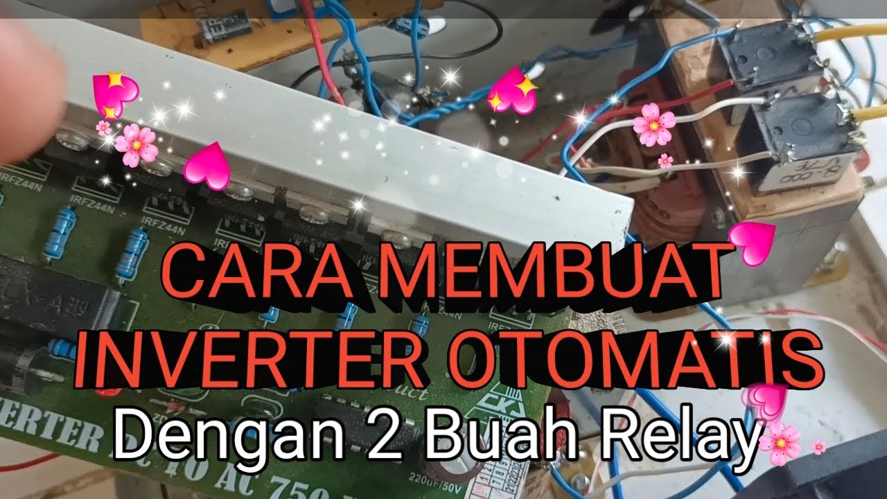 Cara membuat Inverter Otomatis Dengan 2 Buah Relay, Ada Skema di Video ...