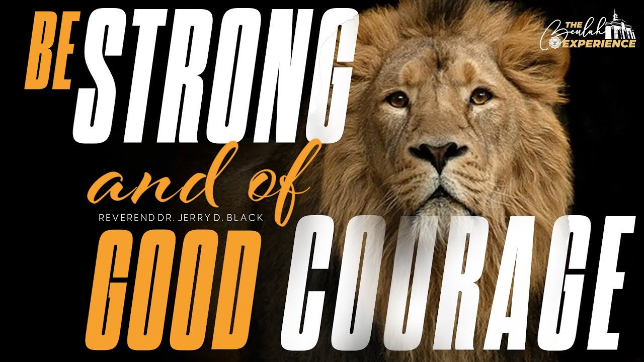 Be Strong and of Good Courage| Joshua 1:6-9 | Sermon by Rev. Jerry D ...