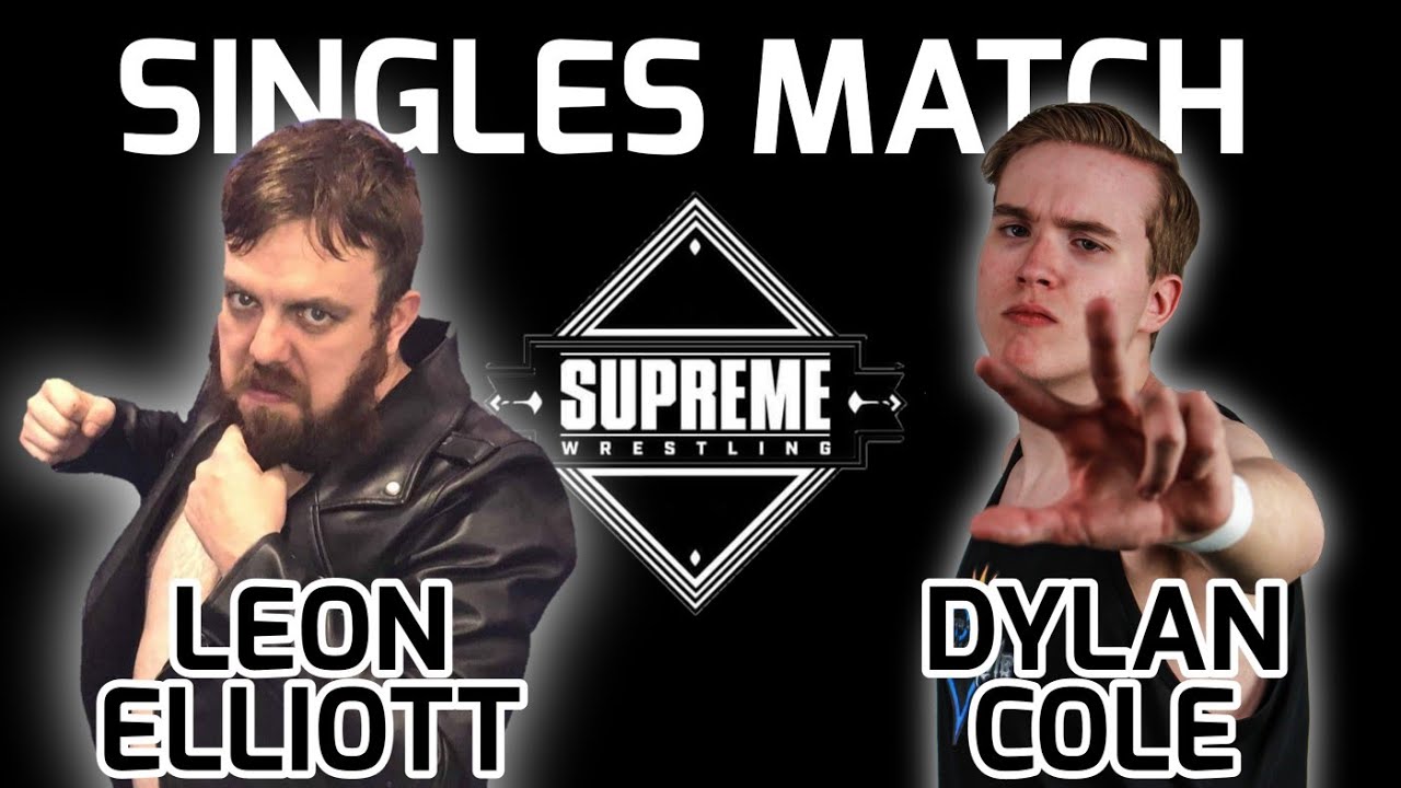 Dylan Cole v.s. Leon Elliott // Supreme Wrestling // Final Friday 6/24 ...