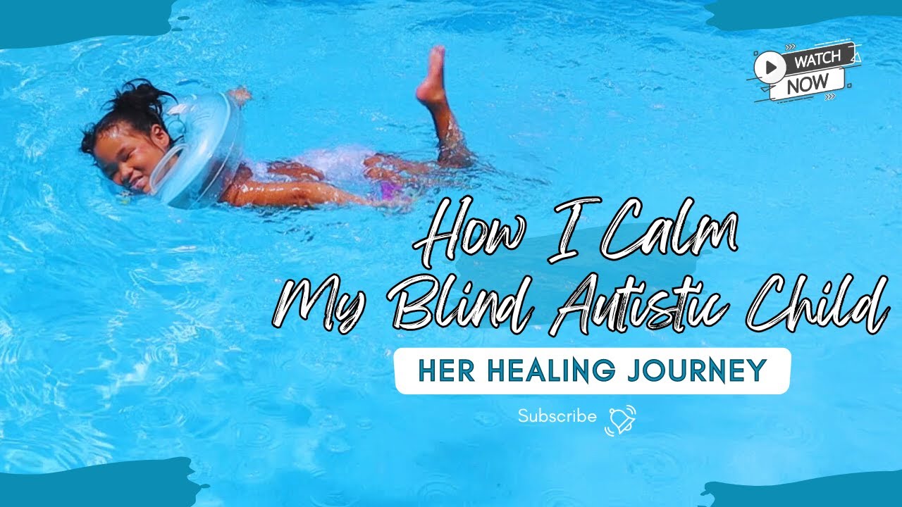 HOW I CALM MY BLIND AUTISTIC CHILD - YouTube
