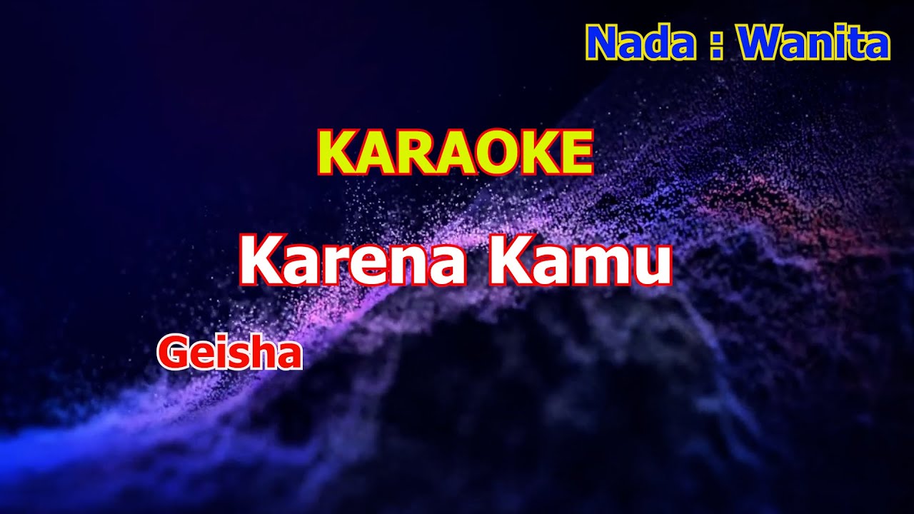 karaoke - karena kamu - Geisha - oriinal key - YouTube