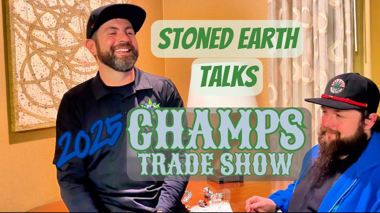 Stoned Earth Talks CHAMPS Trade Show Winter 2025 - YouTube