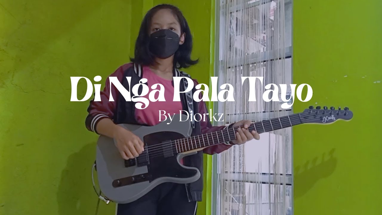 Di Nga Pala Tayo - CHNDTR | Guitar Cover - YouTube