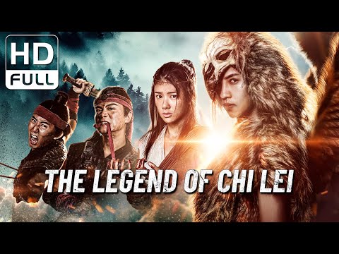 The Legend of Chi Lei | Costume Action/Wuxia/Fantasy Movie (Full HD/ENG SUB)