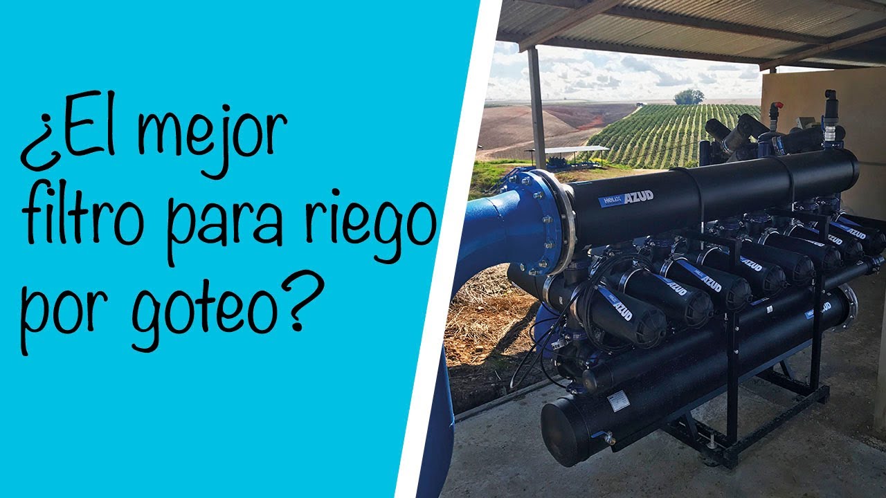 ¿Cómo escoger el filtro más adecuado en riego por goteo? - YouTube