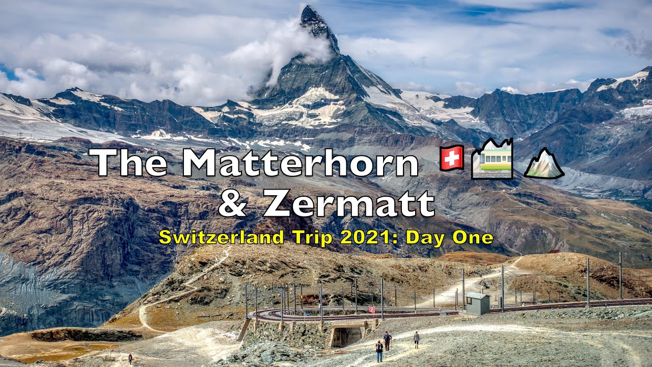Visiting the Matterhorn & Zermatt in 4K | Switzerland Trip 2021🇨🇭🚞 🏔 ...