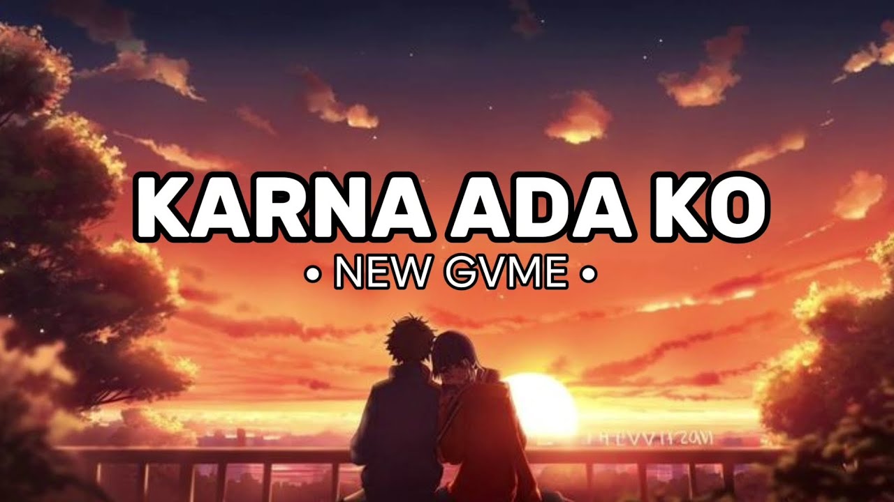 KARNA ADA KO ( Lirik ) ~ NEW GVME - YouTube