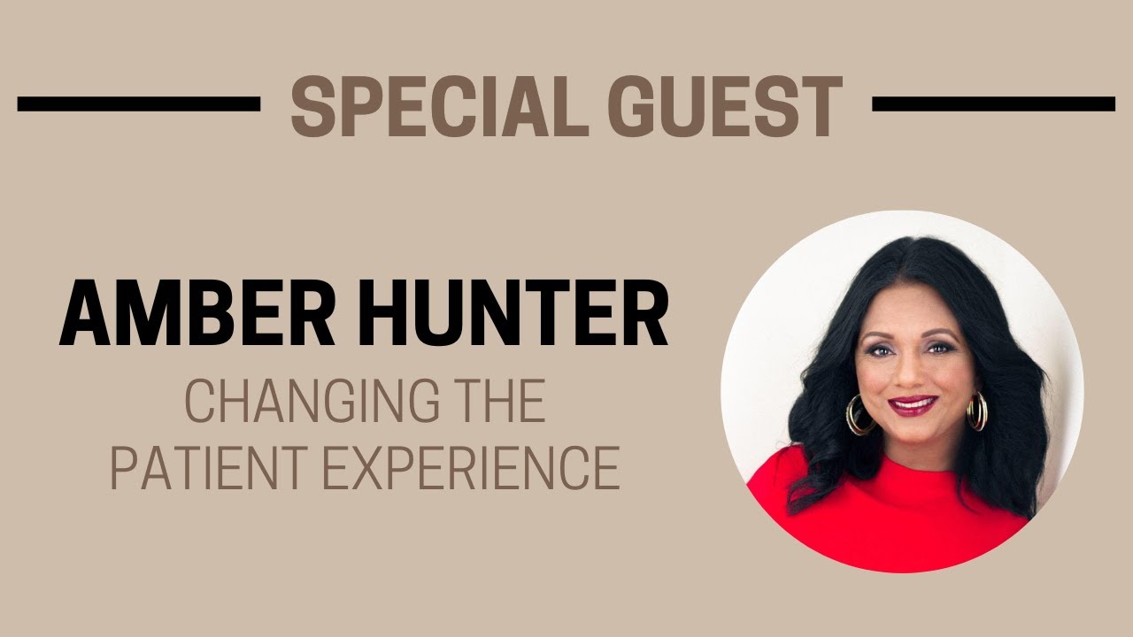 Changing the Patient Experience - Live with Amber Hunter - YouTube