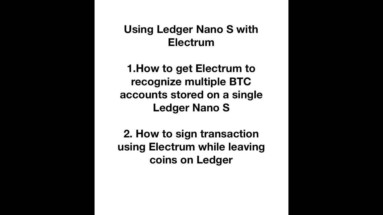 Using Ledger Nano S with Electrum to sign BTC transaction, use to claim ...
