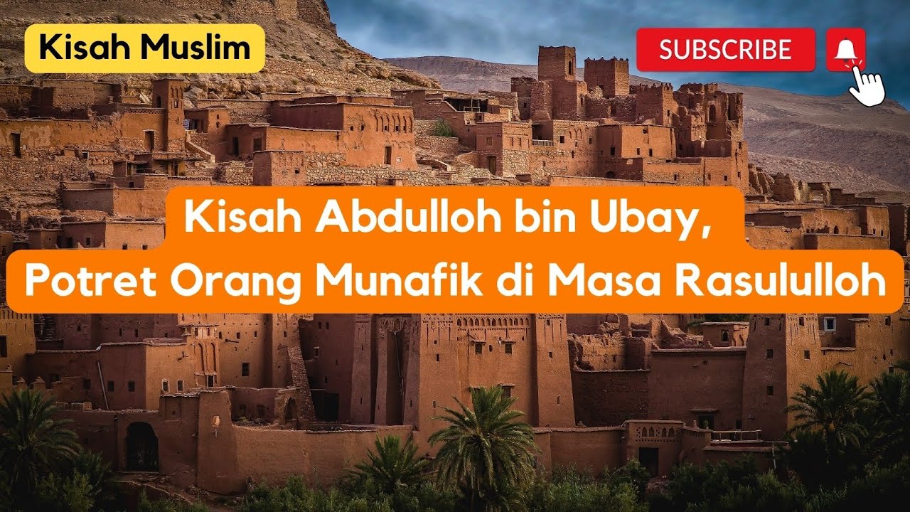 Kisah Seorang Muslim Abdullah Bin Ubay Tentang Potret Orang Munafik di ...