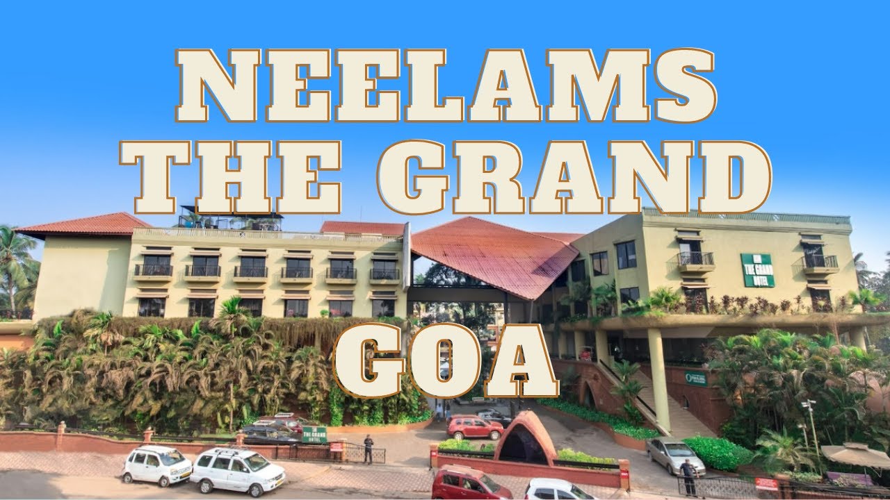 Neelams The Grand Goa | Best Hotels in Calangute, North Goa - YouTube