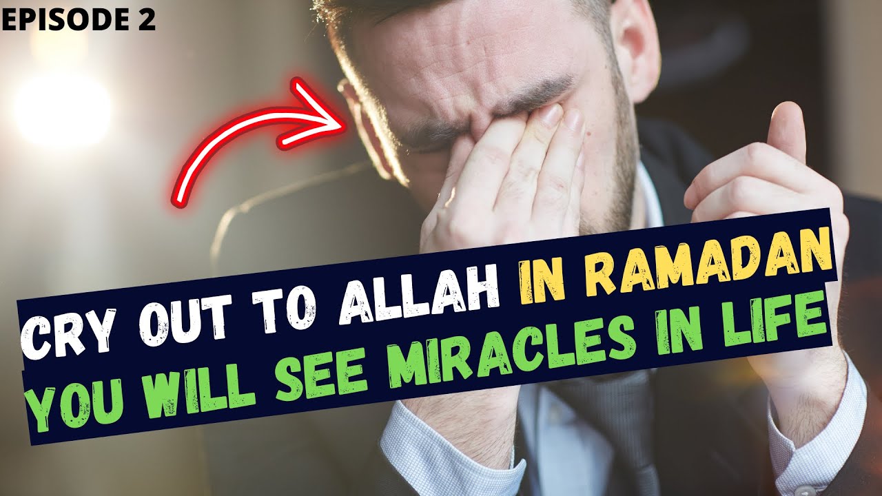 CRY OUT TO ALLAH THEN YOU WILL SEE MIRACLES IN LIFE ! - YouTube