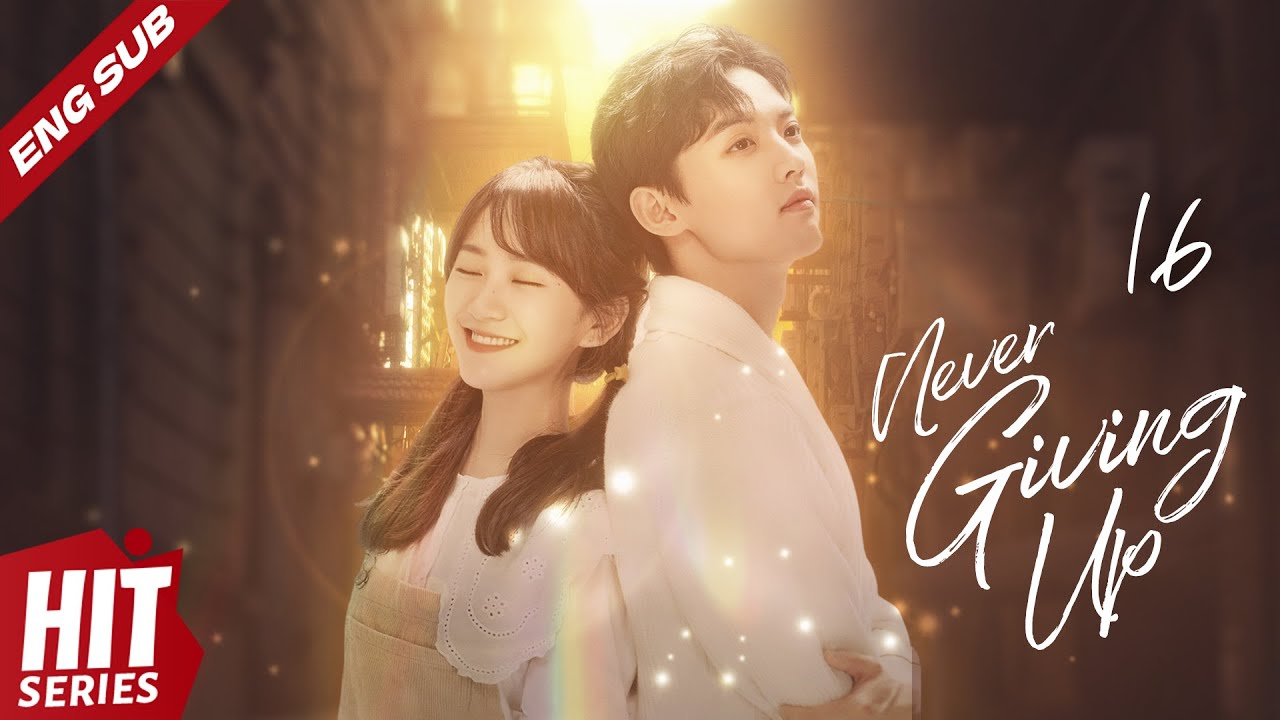【ENG SUB】Never Giving Up🧡 EP16-End | Zhou Junwei, Jin Zixuan, Zheng Kai ...