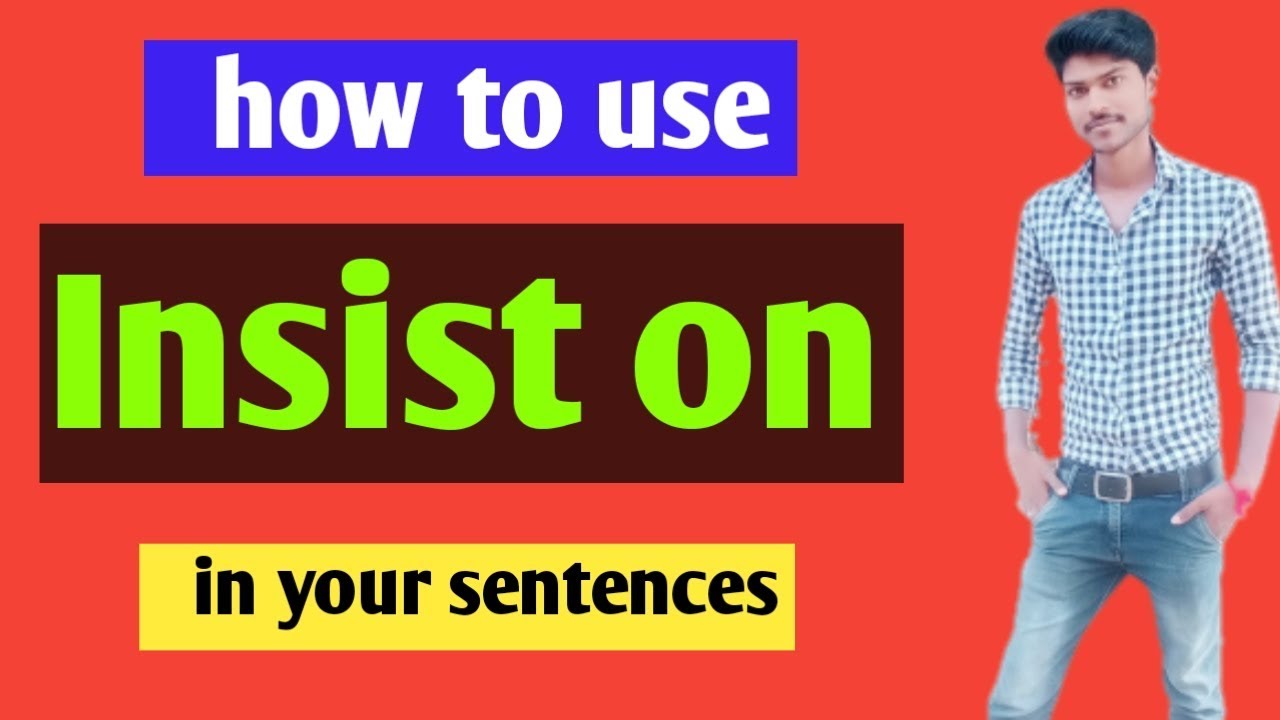 Use of insist on | advance structure - YouTube