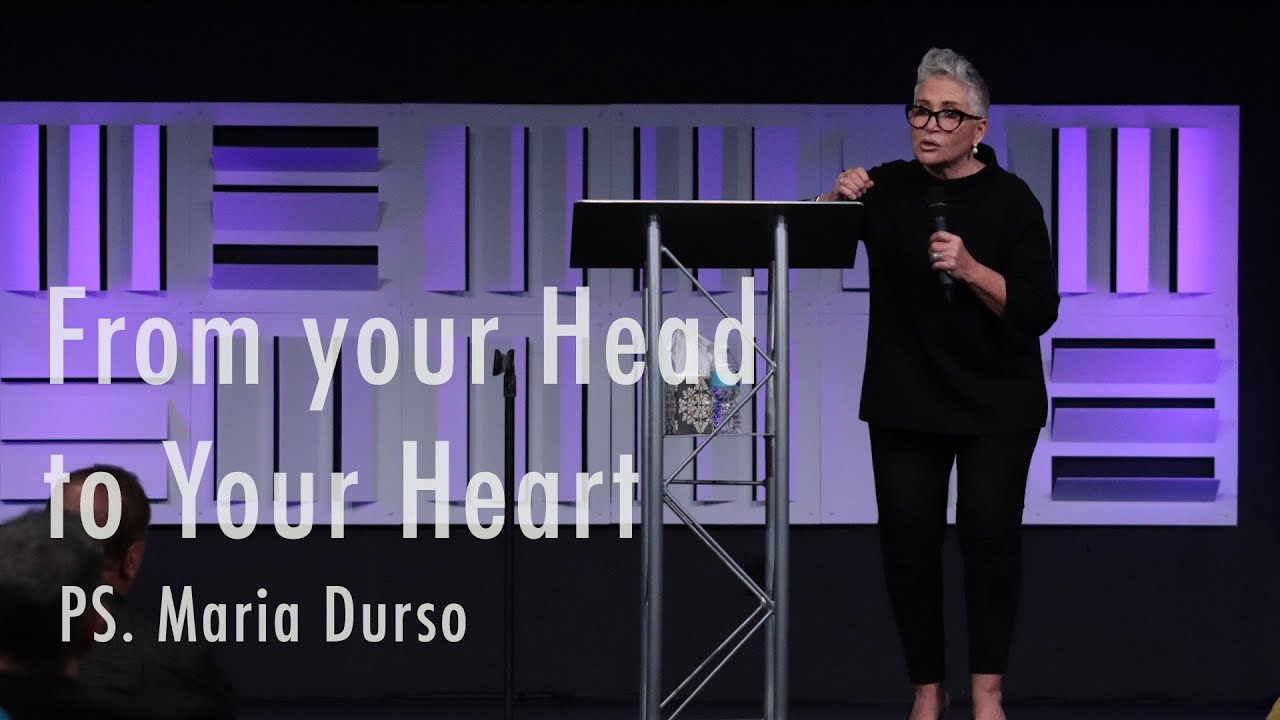 From Your Head To Your Heart - Ps. Maria Durso (Feb 23, 2025) - YouTube