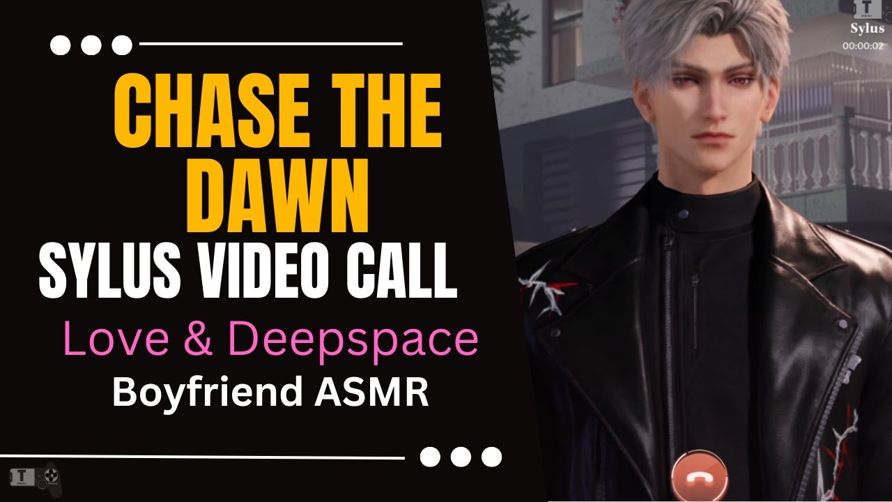 Chase the Dawn Sylus Video Call Boyfriend ASMR Love and Deepspace - YouTube