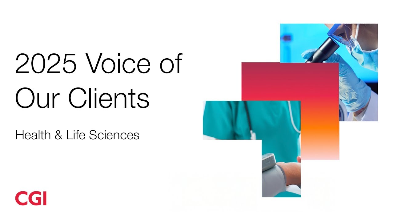 2025 CGI Voice of Our Clients insights: Health & life sciences - YouTube