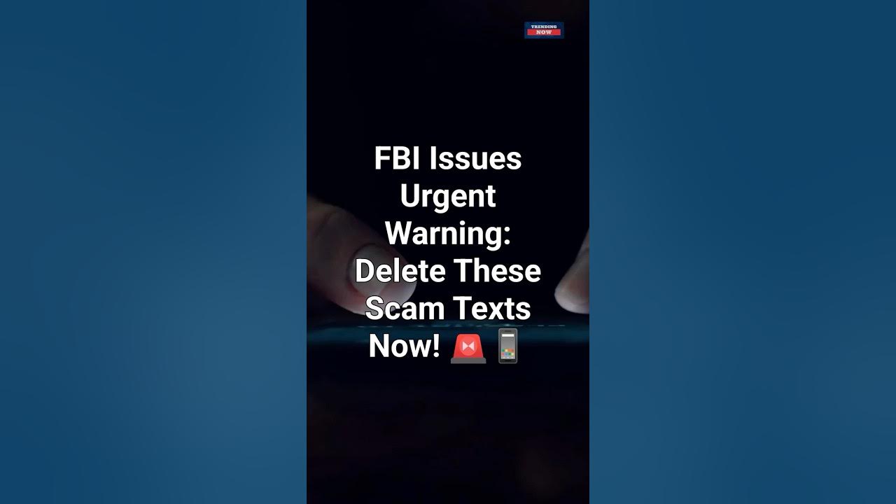 FBI Issues Urgent Warning: Delete These Scam Texts Now! #fbi #warning #iphone #android #scam ...