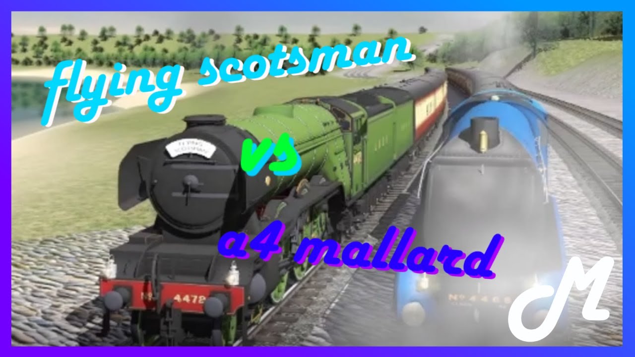 LNER A3 Flying Scotsman vs LNER A4 Mallard in Trainz 2020 - YouTube