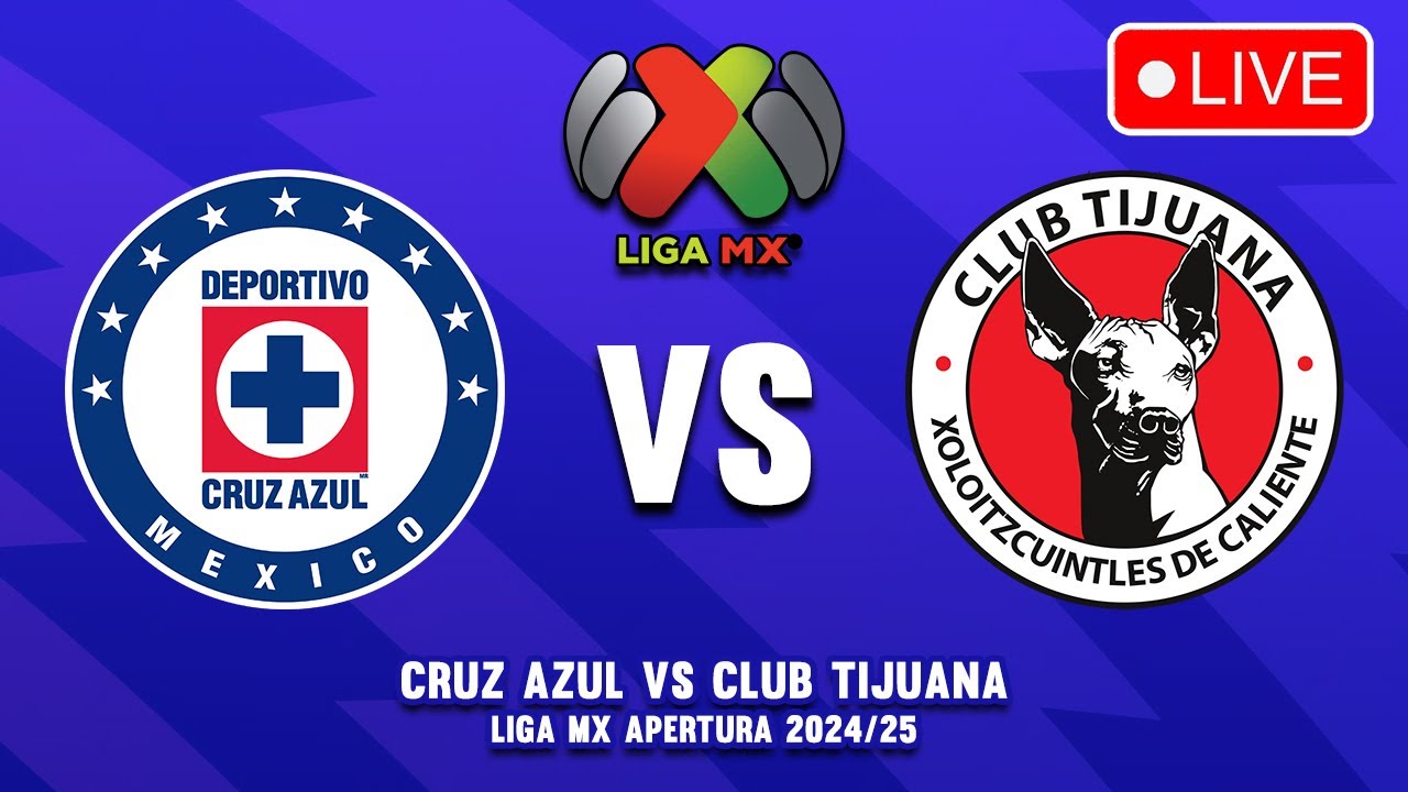 CRUZ AZUL VS TIJUANA EN VIVO LIGA MX CUARTOS DE FINAL IDA APERTURA 2024 ...