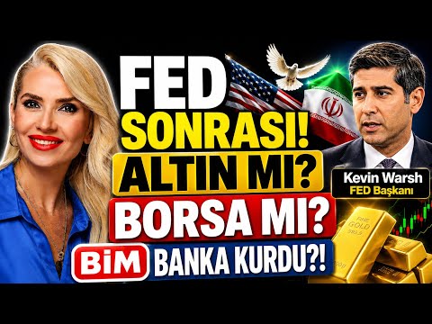ALTININ KADERİ ÇİZİLİYOR! FED-WARSH SONRASI ALTIN MI BORSA MI? BİM NEDEN BANKA KURDU? SANAYİDE ALARM
