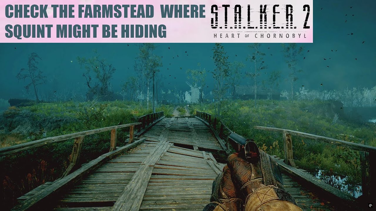 Check The Farmstead Where Squint Might Be Hiding - Stalker 2: Heart Of ...