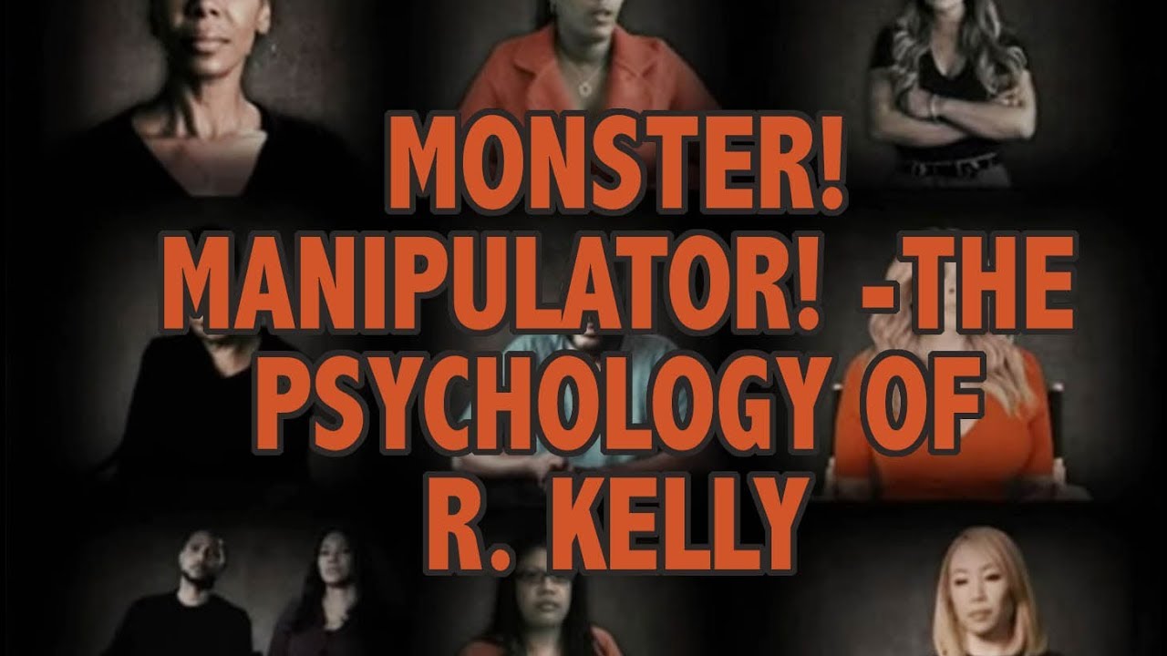 MONSTER! MANIPULATOR! -The Psychology of an R. Kelly - Hear 2 Help You ...