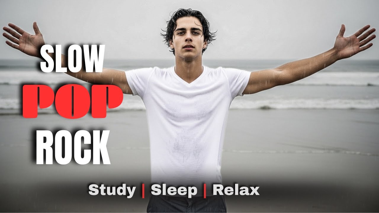 RELAX | Slow Pop Rock🎧 | Rock | Sleep | Relaxing Music | Soft Vibes ...