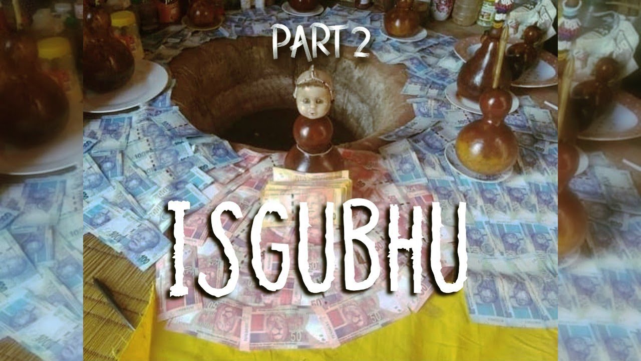 ISGUBHU PART 2 || UMUTHI FOR WEALTH AND MONEY || MONEY RITUALS || YOUNG ...