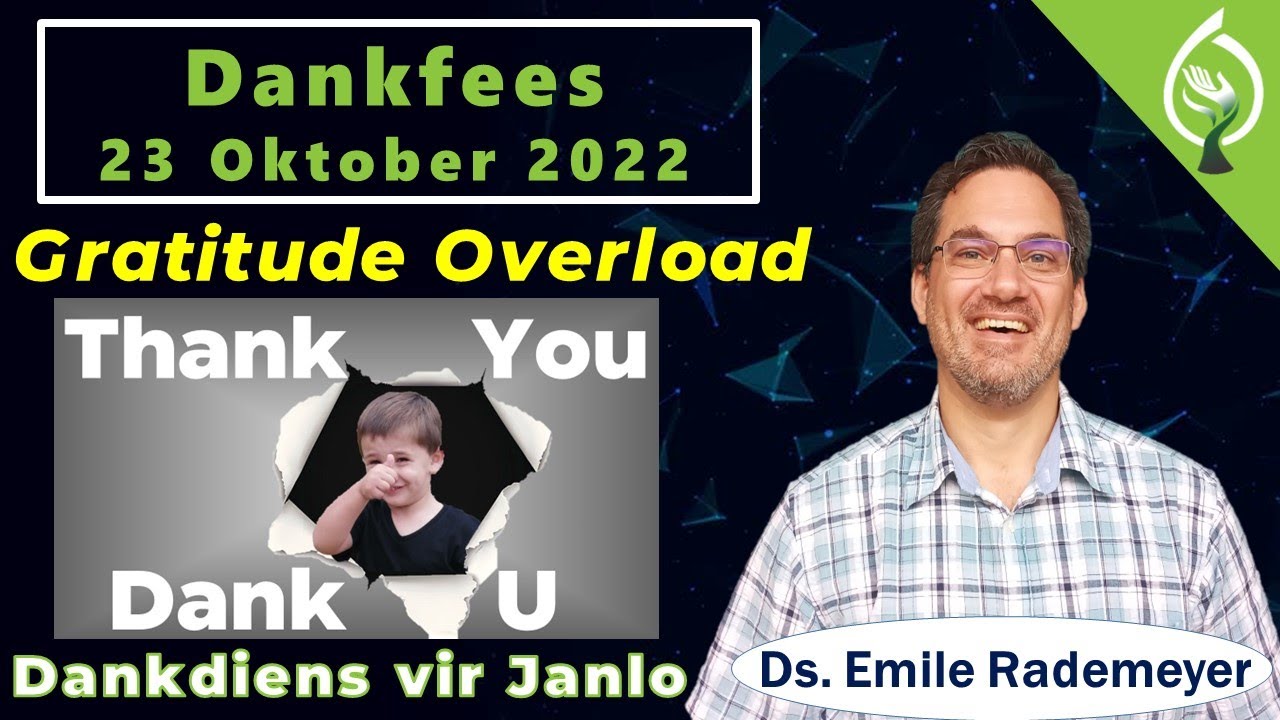 Dankdiens vir Janlo. Tema: Gratitude Overload. Ds. Emile Rademeyer ...