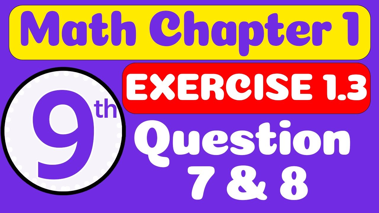 9th Class Math Chapter 1 | Exercise 1.3 Q 7,8 | Class 9th Math Chapter ...