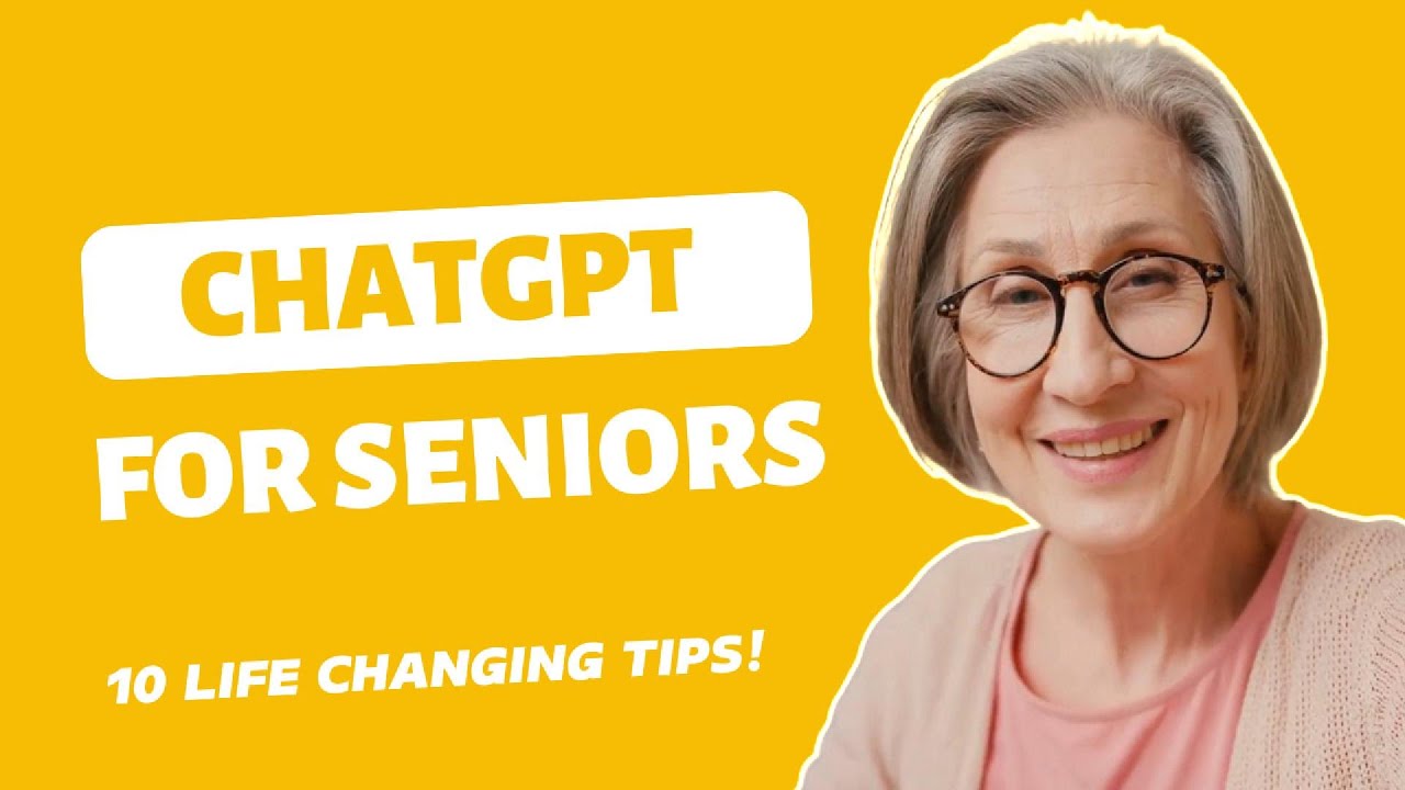 10 Ways Seniors Can Use ChatGPT for a Better Life! - YouTube