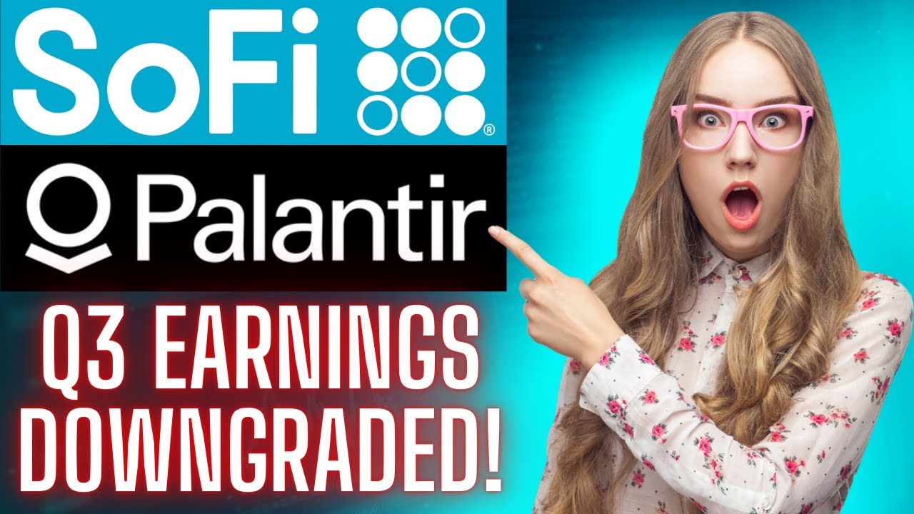 Sofi Stock could POP after the q3 earnings report! PLTR stock gets a downgrade before earnings ...