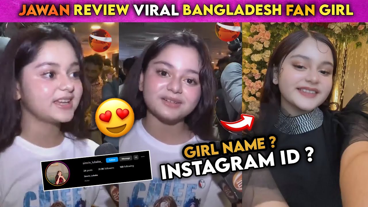 Jawan Movie Review viral Bangladesh Fan girl Name Simrin Lubaba | Viral ...